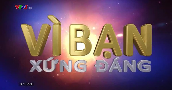 Vì bạn xứng đáng - 27/8/2022